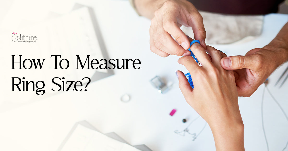 How To Measure Ring Size? – SOLITAIRE JEWELERS