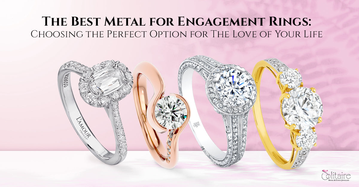 Best Metal for Engagement Rings: Choose the Perfect One – SOLITAIRE ...